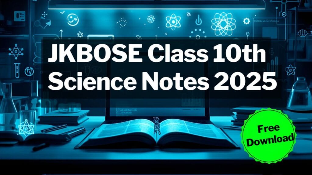JKBOSE Class 10th Science Notes 2025-26